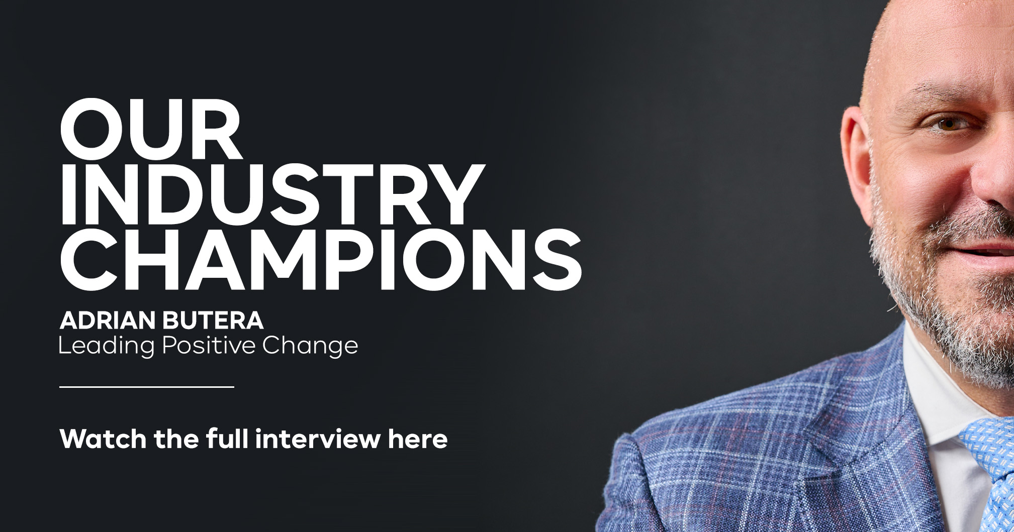 Our Industry Champions: Adrian Butera
